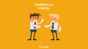 El valor de la confianza en las ventas - Tecnocible Agencia Digital